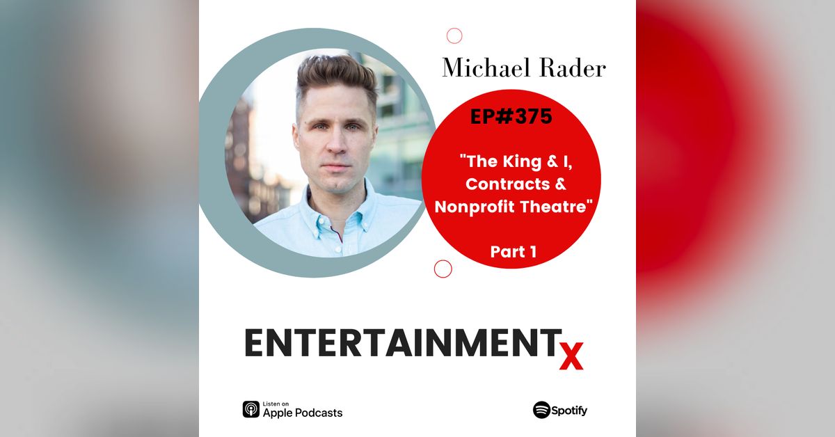 Michael Rader Part 1 ”The King & I, Contracts & Nonprofit Theatre ...