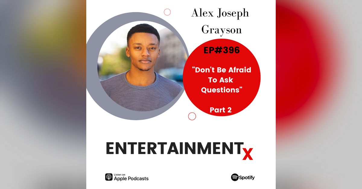 Alex Joseph Grayson Part 2 ”Don’t Be Afraid To Ask Questions” | Clayton ...