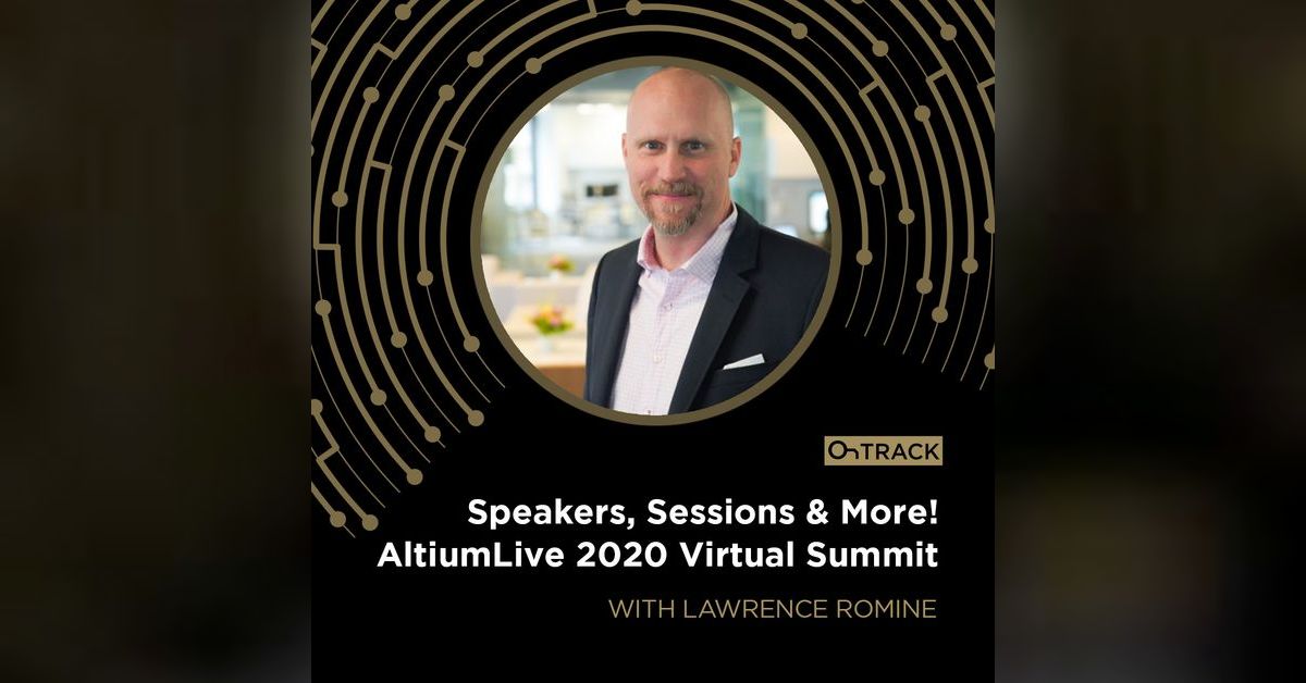 Speakers, Sessions & More! AltiumLive 2020 Virtual Summit | OnTrack ...