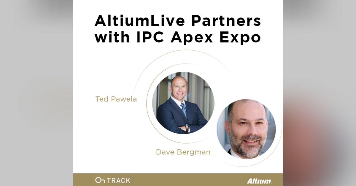 AltiumLive Co-locates with IPC Apex Expo | OnTrack: The PCB Design Podcast