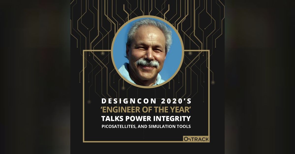 DesignCon 2020’s ‘Engineer of the Year’ Talks Power Integrity ...