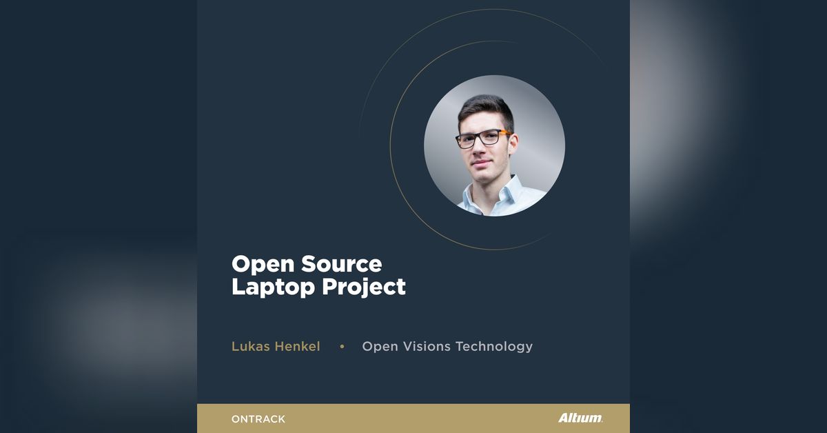 Inspire and Educate through Open-Source Hardware Products with Lukas Henkel | OnTrack: The PCB ...