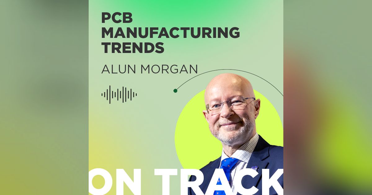 PCB Manufacturing Reshoring, Automation, and Sustainability with Alun ...