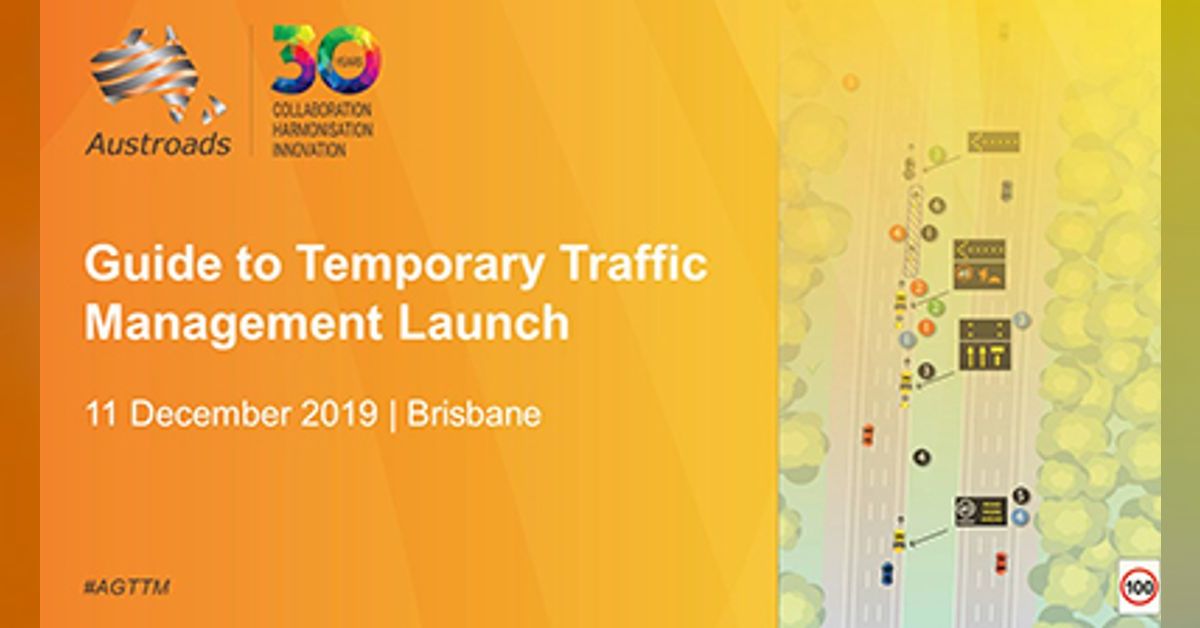 Austroads Guide to Traffic Management Launch | Austroads: Transport ...