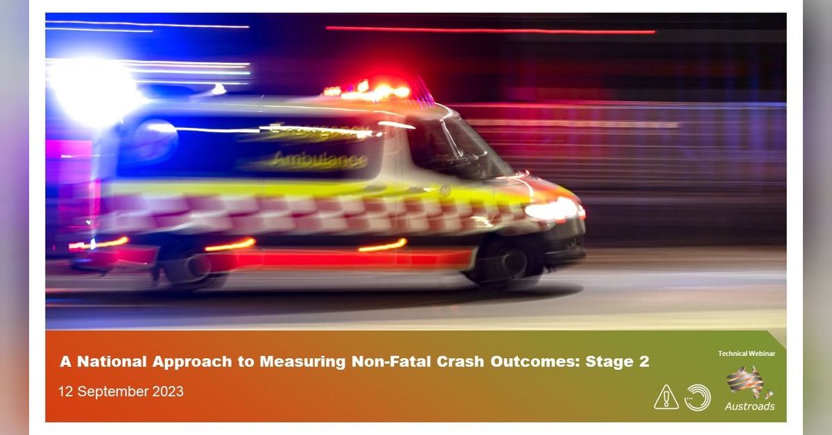 A National Approach to Measuring Non-fatal Crash Outcomes – Stage 2 ...