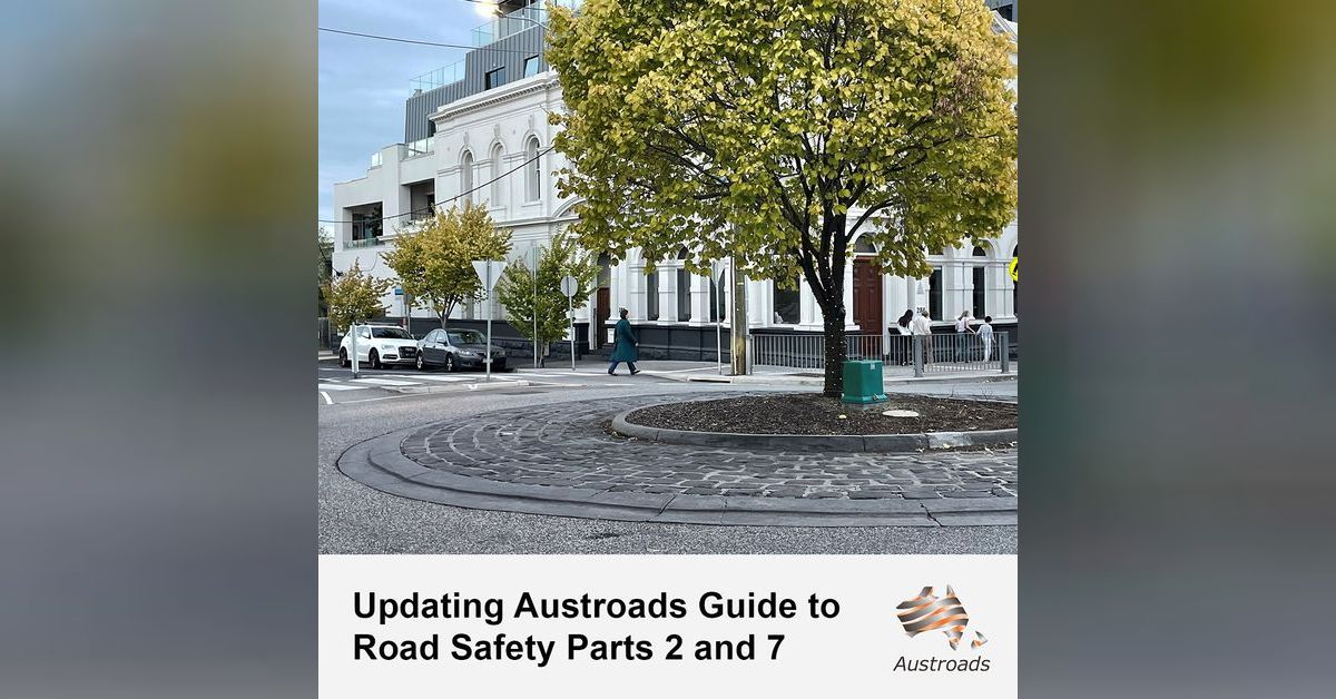 Updating Austroads Guide to Road Safety Parts 2 and 7 | Austroads ...