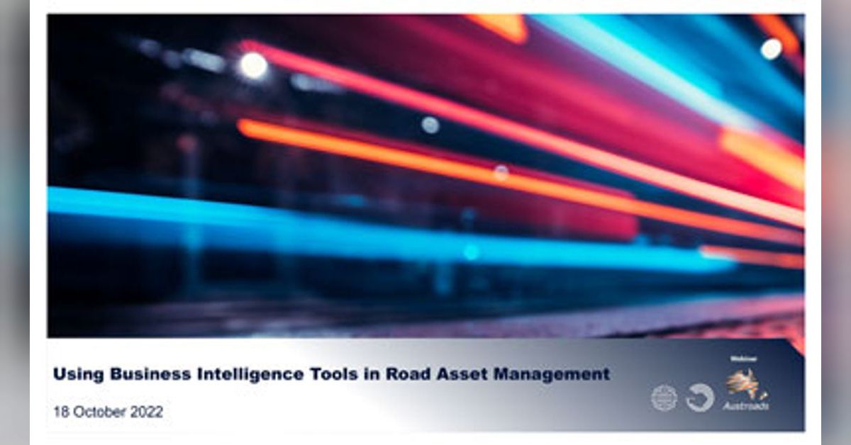 Using Business Intelligence Tools in Road Asset Management | Austroads ...