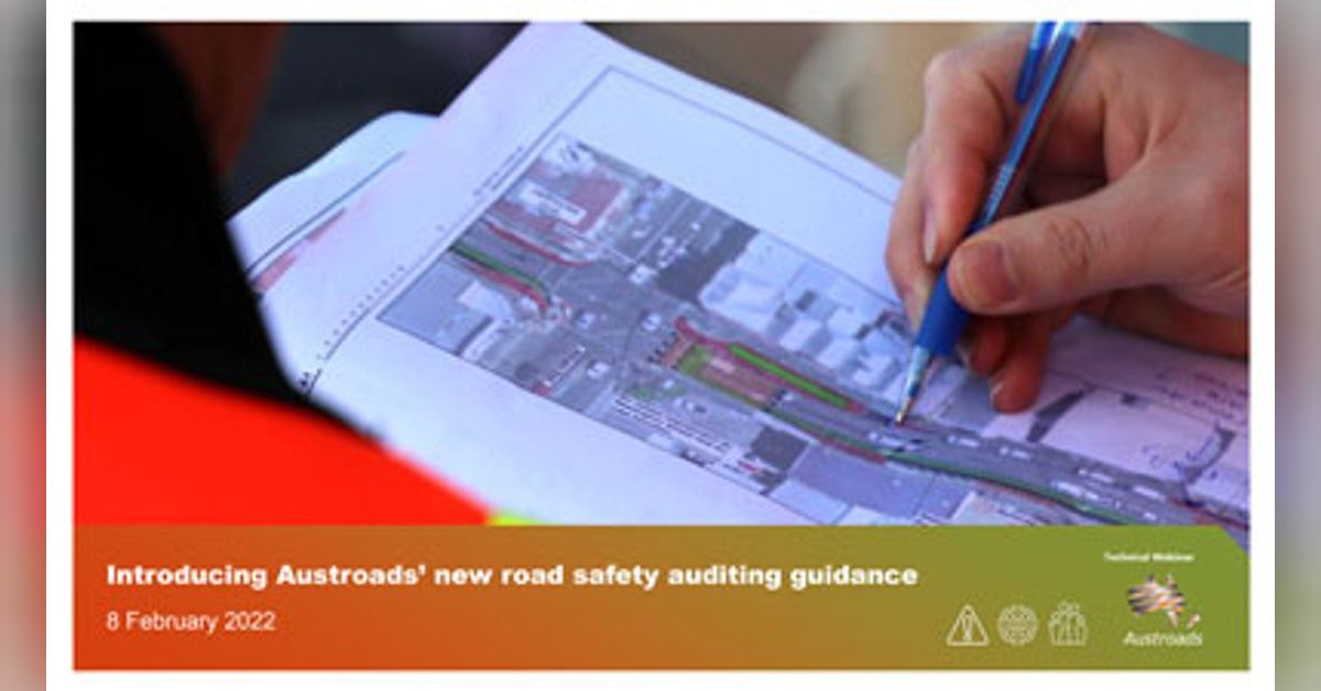 Introducing Austroads’ New Road Safety Auditing Guidance | Austroads ...