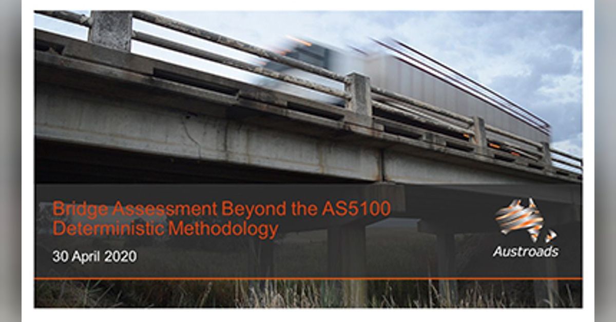 Bridge Assessment Beyond the AS5100 Deterministic Methodology ...