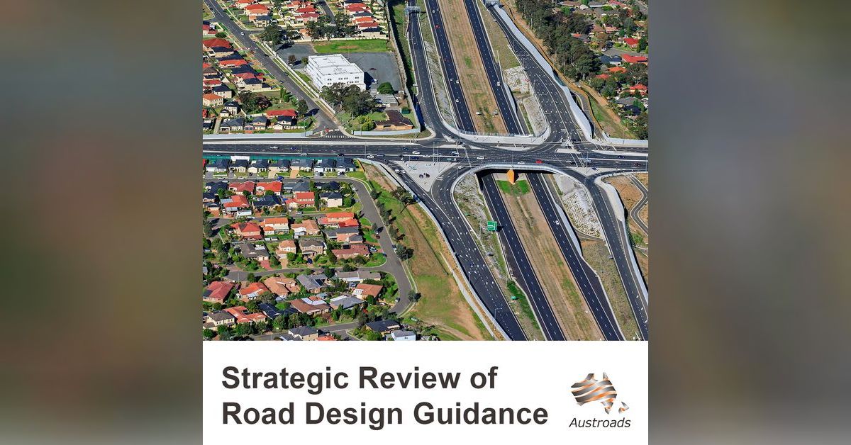 Strategic Review of Road Design Guidance | Austroads: Transport ...