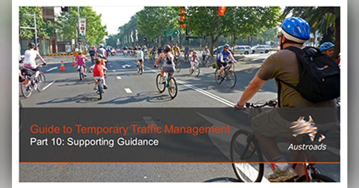 Austroads Guide to Temporary Traffic Management Part 10: Supporting ...