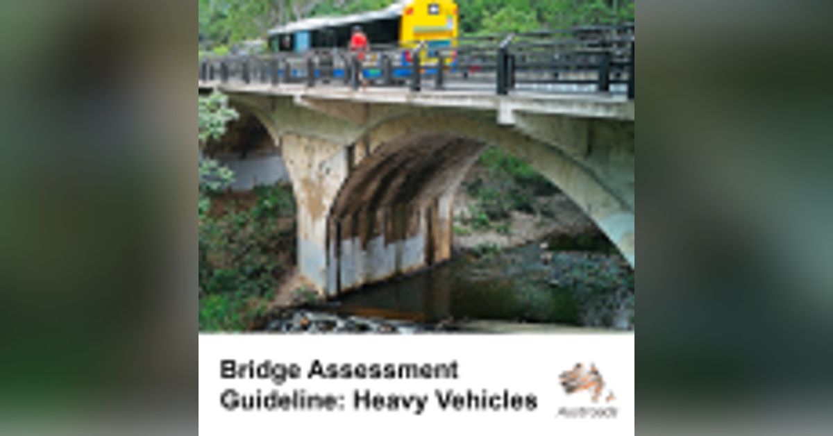 Bridge Assessment Guideline: Heavy Vehicles | Austroads: Transport ...