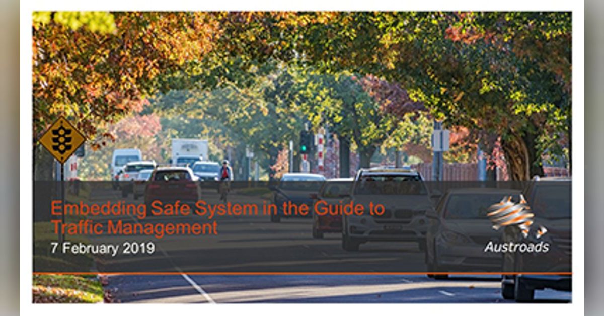 Embedding Safe System in the Guide to Traffic Management | Austroads ...