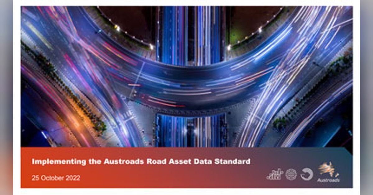Implementing the Austroads Road Asset Data Standard | Austroads ...