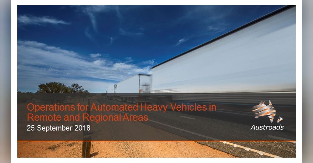 Operations of Automated Heavy Vehicles in Remote and Regional Areas ...