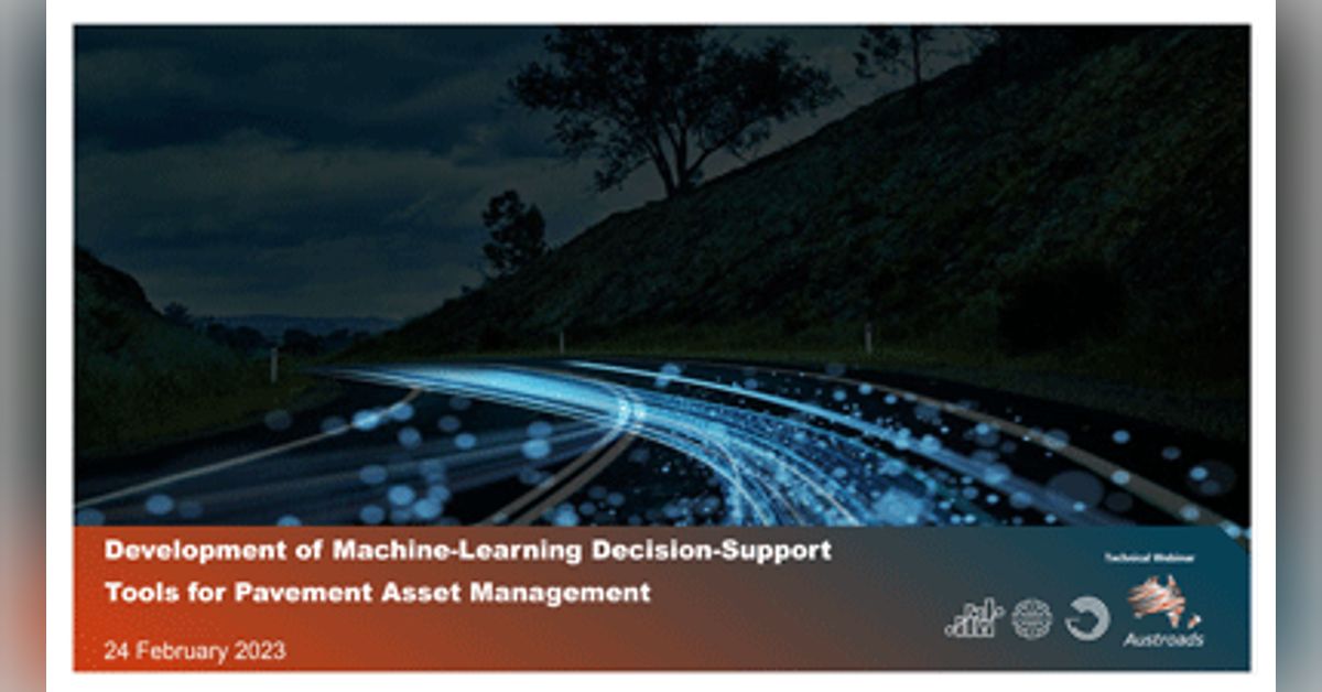 Development of Machine Learning Decision Support Tools for Pavement ...