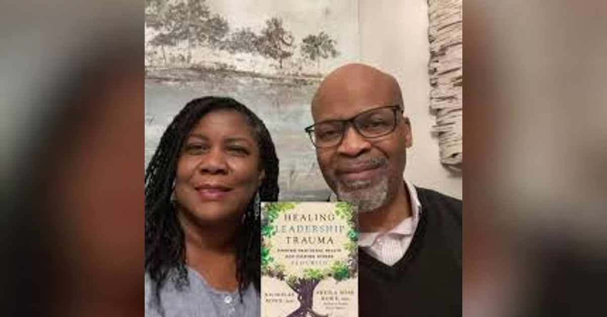 Sheila Wise Rowe & Nicholas Rowe: Healing Leadership Trauma | The Women ...