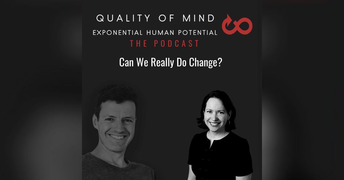 Can We Really Do Change? A Conversation about Free Will and Being the ...