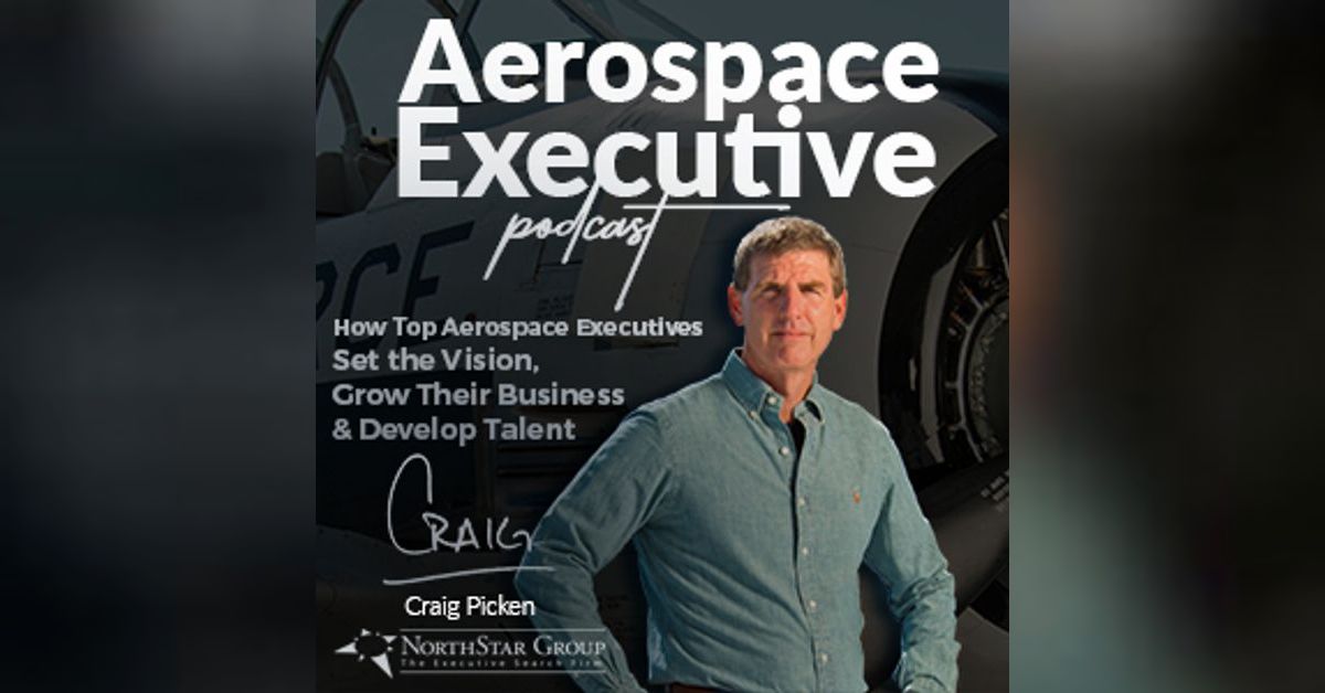 How Aerospace Executives Succeed at the Highest Levels w/Bill Koch ...