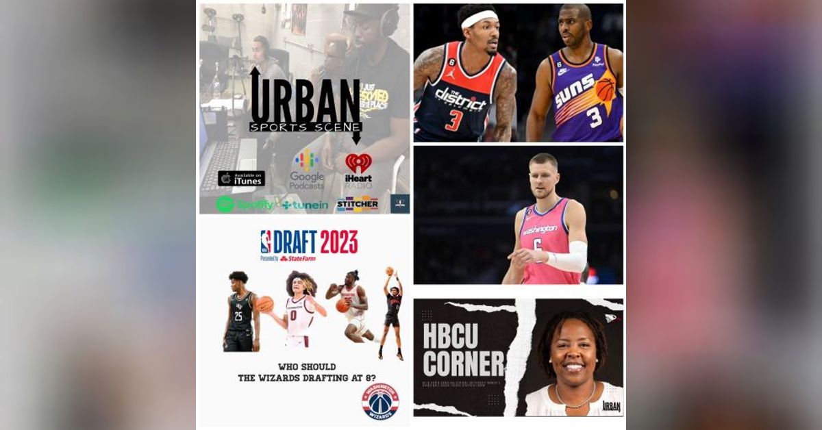 Urban Sports Scene Episode 553: Beal and Porzingis Traded, Wizards Possible Draft Picks, and ...
