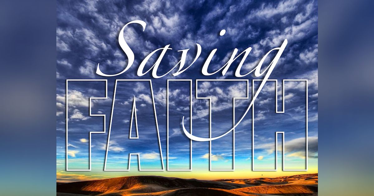 Life In the Spirit Podcast - A Saving Faith III | Free Listening on ...
