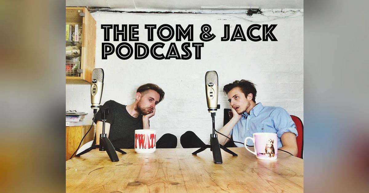 I Never Sleep Naked | The Tom and Jack Podcast