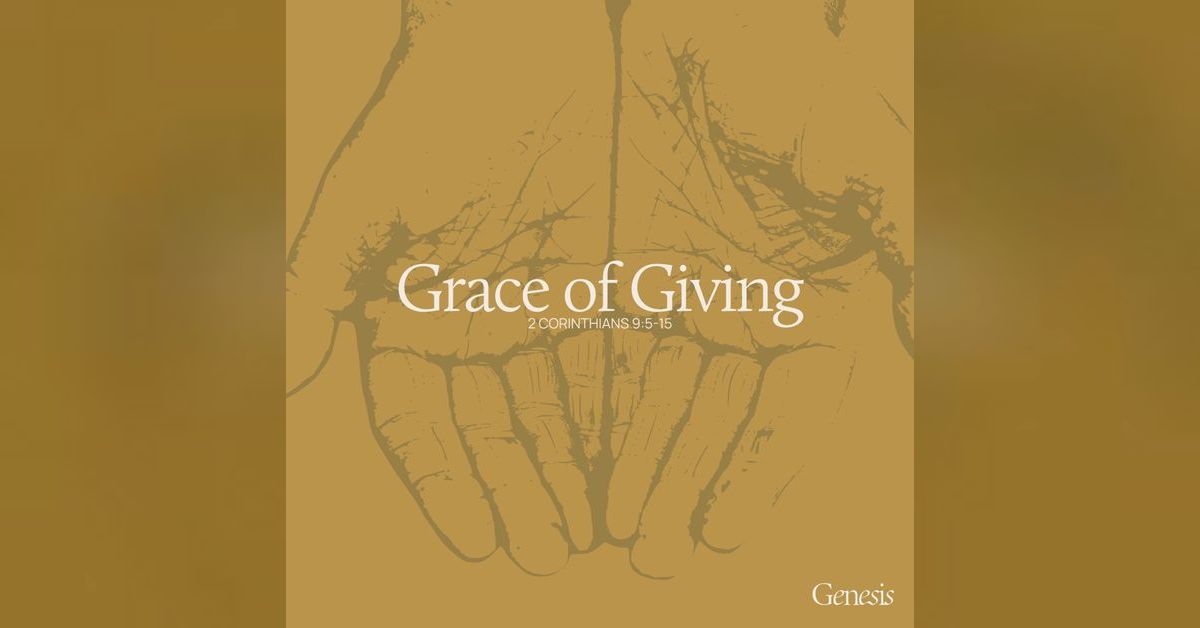 The Grace of Giving // Generosity Overview ~ Chris Wienand | Genesis Costa Mesa