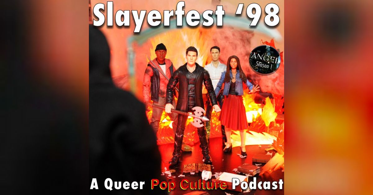 Angel S1 Ep22: To Shanshu in L.A. | Slayerfest98 (A Buffy the Vampire ...