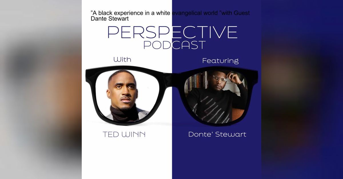 ”A Black Experience In A White Evangelical World ”with Guest Dante ...