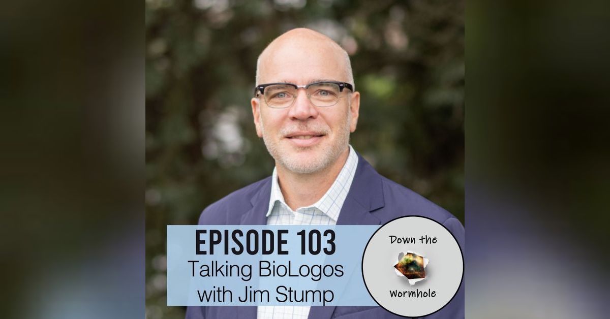 Talking BioLogos with Jim Stump | Down the Wormhole