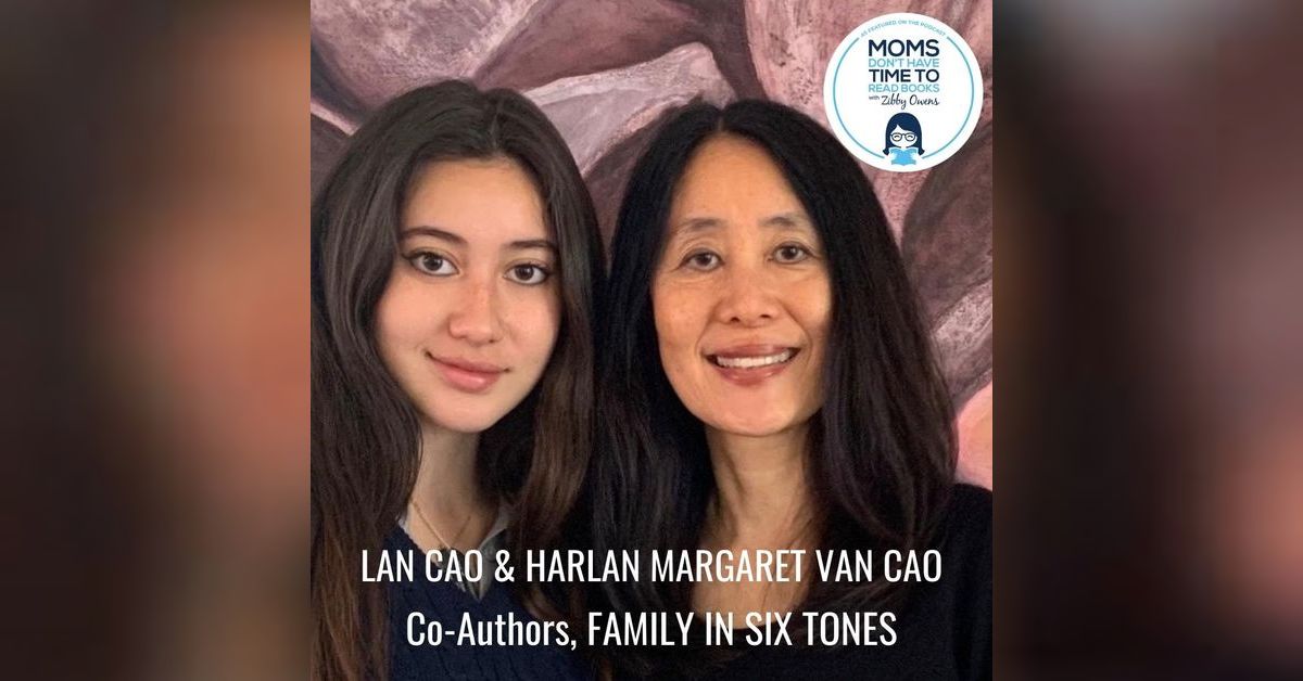 Lan Cao and Harlan Margaret Van Cao, FAMILY IN SIX TONES | Moms Don’t ...