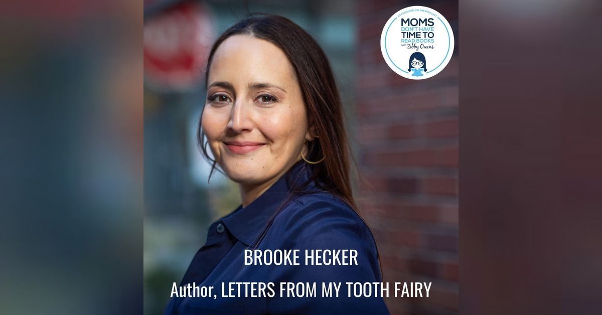 Brooke Hecker, LETTERS FROM MY TOOTH FAIRY | Moms Don’t Have Time to ...