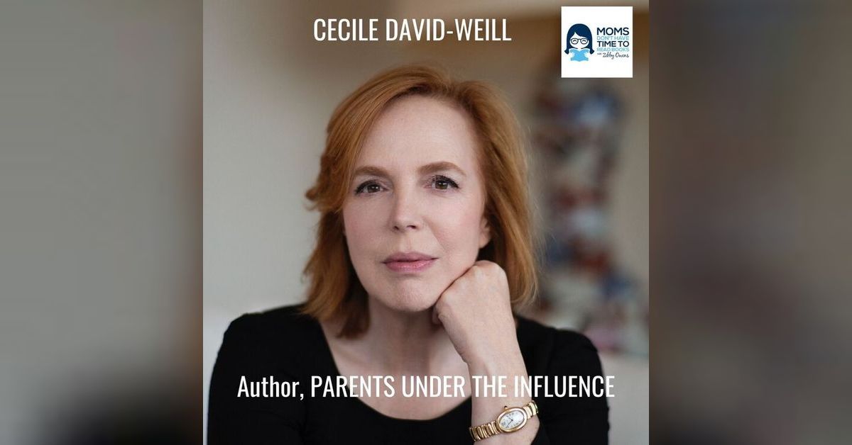 Cécile David-Weill, PARENTS UNDER THE INFLUENCE | Moms Don’t Have Time ...