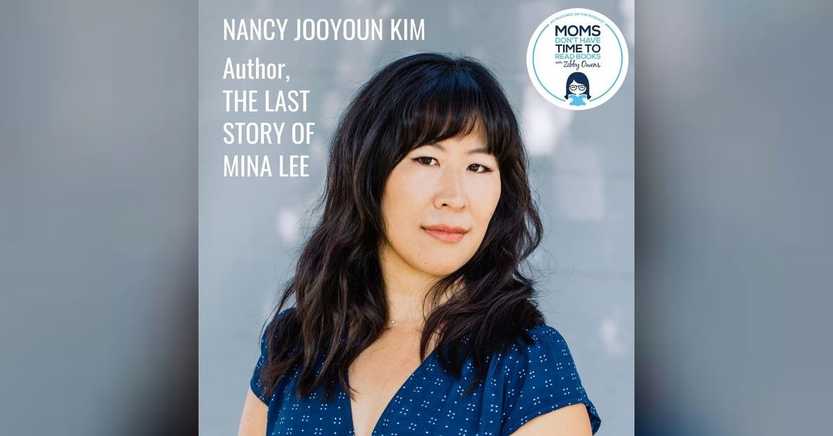 Nancy Jooyoun Kim, THE LAST STORY OF MINA LEE | Moms Don’t Have Time to ...