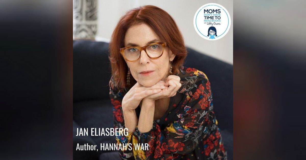 Jan Eliasberg, HANNAH'S WAR | Moms Don’t Have Time to Read Books