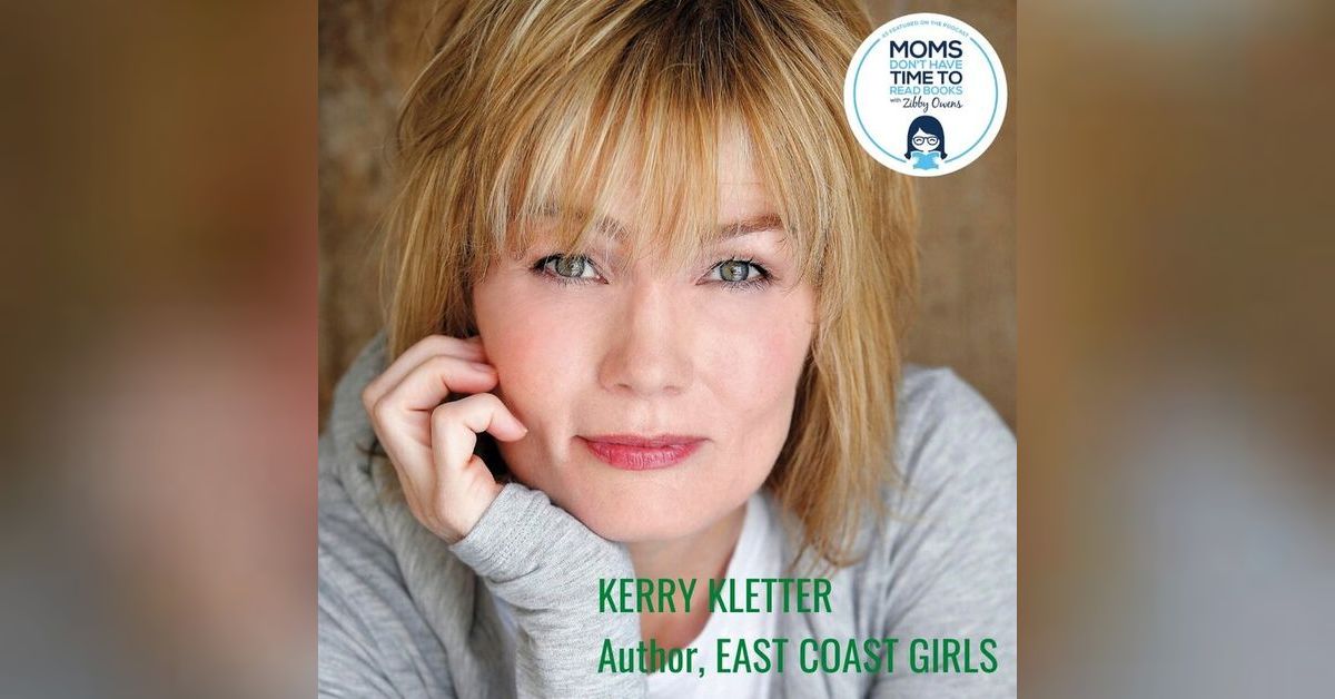 Kerry Kletter, EAST COAST GIRLS | Moms Don’t Have Time to Read Books