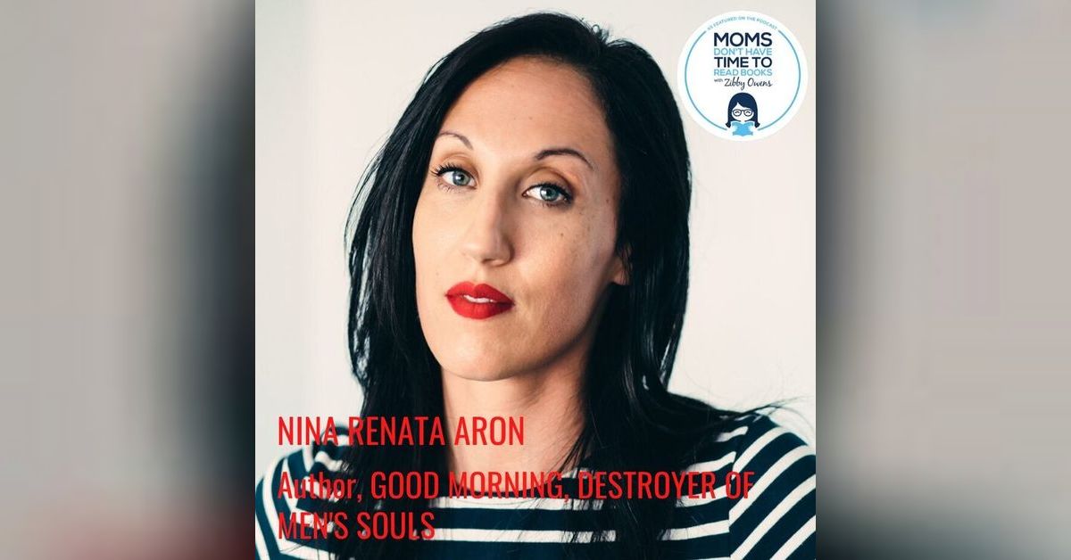 Nina Renata Aron, GOOD MORNING, DESTROYER OF MEN'S SOULS | Moms Don’t ...