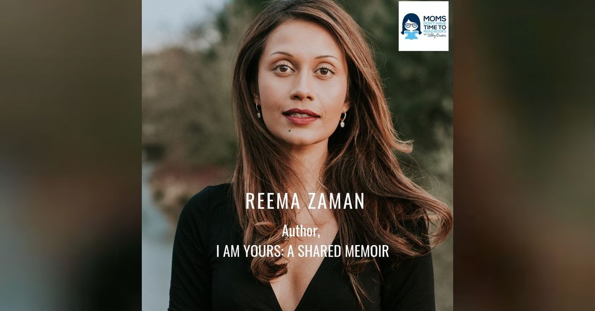 Reema Zaman, I AM YOURS: A SHARED MEMOIR | Moms Don’t Have Time to Read ...