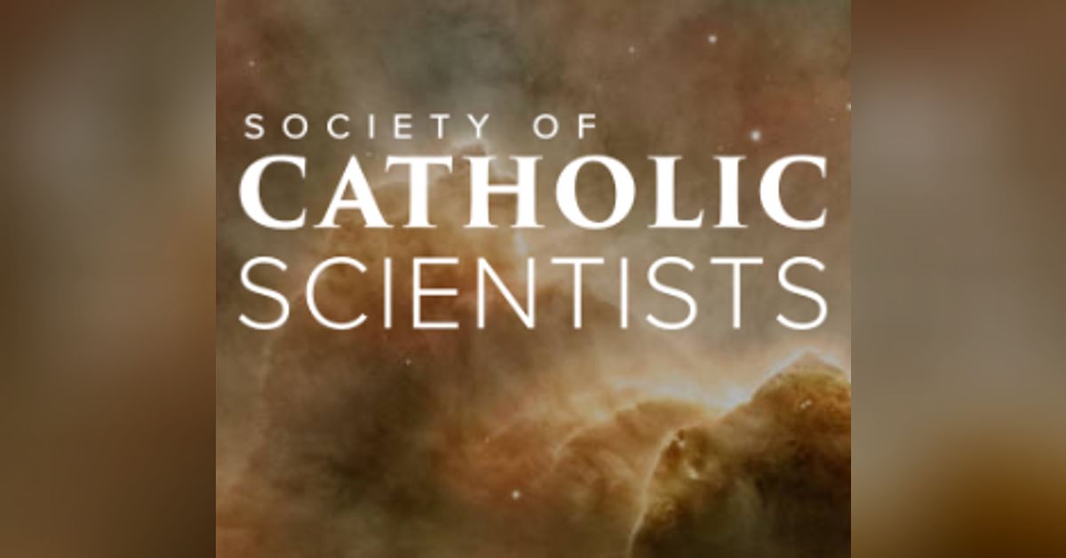 Episode 059 – Origin Story: Society of Catholic Scientists | That's So ...