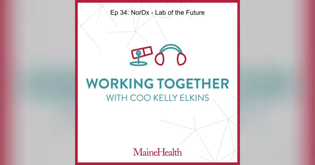 WTKE - Episode 34: NorDx - Lab of the Future | The MaineHealth Podcast