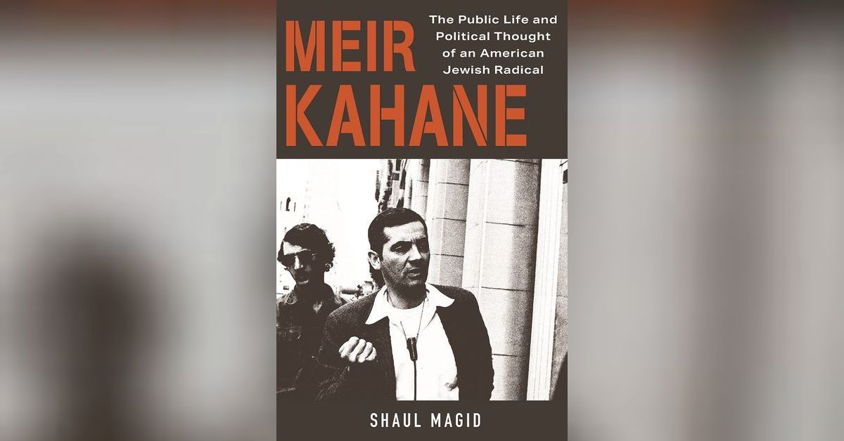 Meir Kahane: The Public Life and Political Thought of an American ...