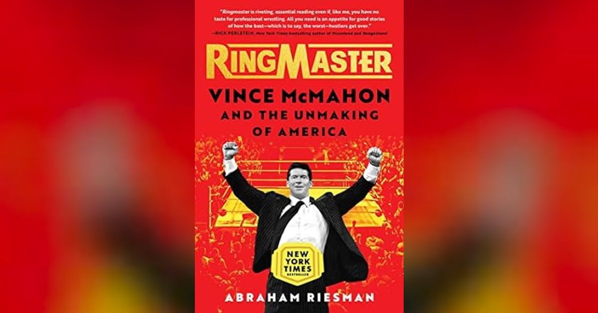 Ringmaster: Vince McMahon and the Unmaking of America w/ Josie Riesman ...