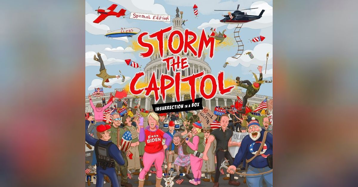 "Storm the Capitol" Turns the January 6th Insurrection Into a Board ...