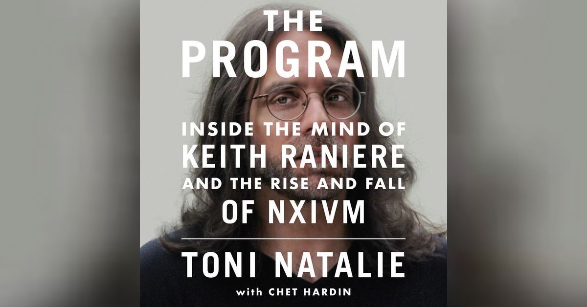 The Program: Inside the Mind of Keith Raniere and The Rise and Fall of ...