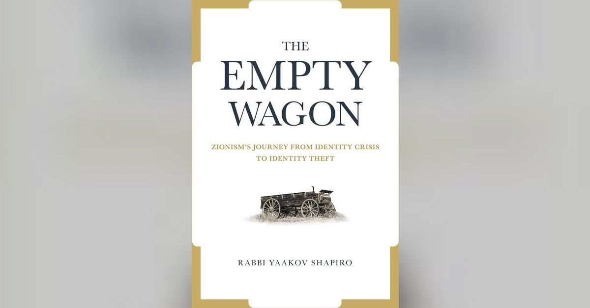 The Empty Wagon: Zionism’s Journey from Identity Crisis to Identity ...
