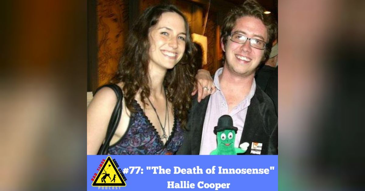 #77: "The Death of Innocence" - Hallie Cooper | Bad Times, Good Stories