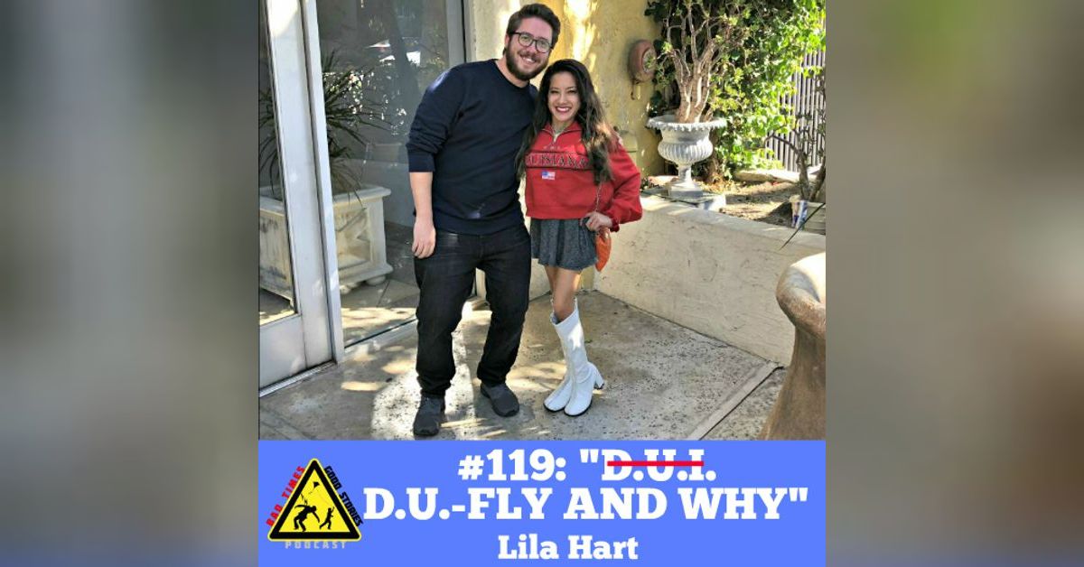 #119: "D.U.FLY and Why" - Lila Hart | Bad Times, Good Stories