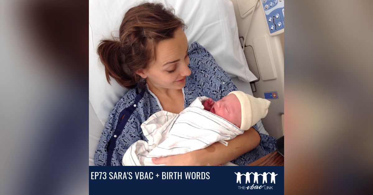 91 Sara's VBAC + Birth Words | The VBAC Link