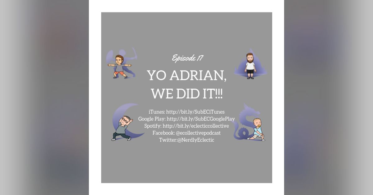 Yo Adrian, We Did It!!!! | The Eclectic Collective