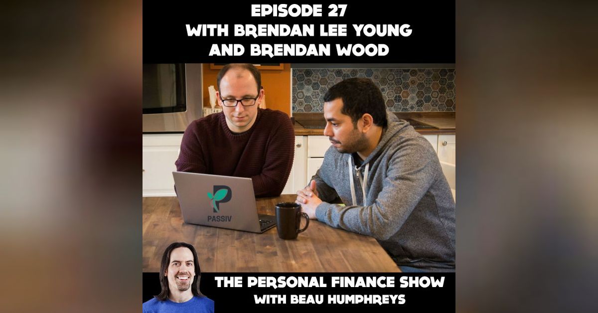 27 - Brendan Lee Young and Brendan Wood | The Personal Finance Show